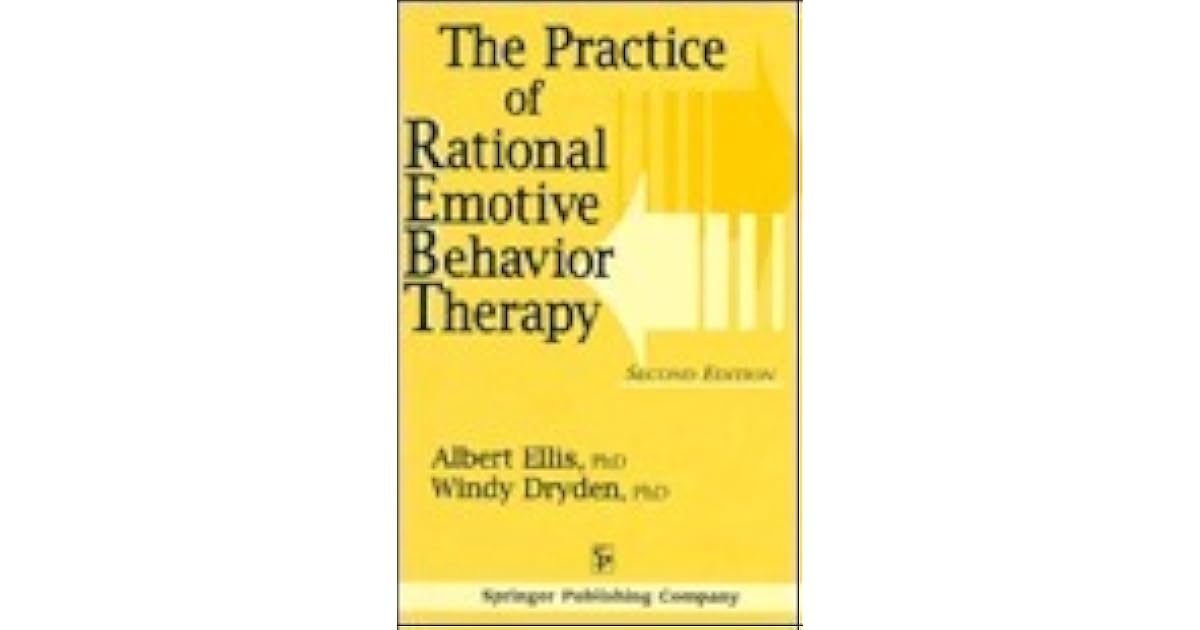 The Practice of Rational Emotive Behavior Therapy by Albert Ellis