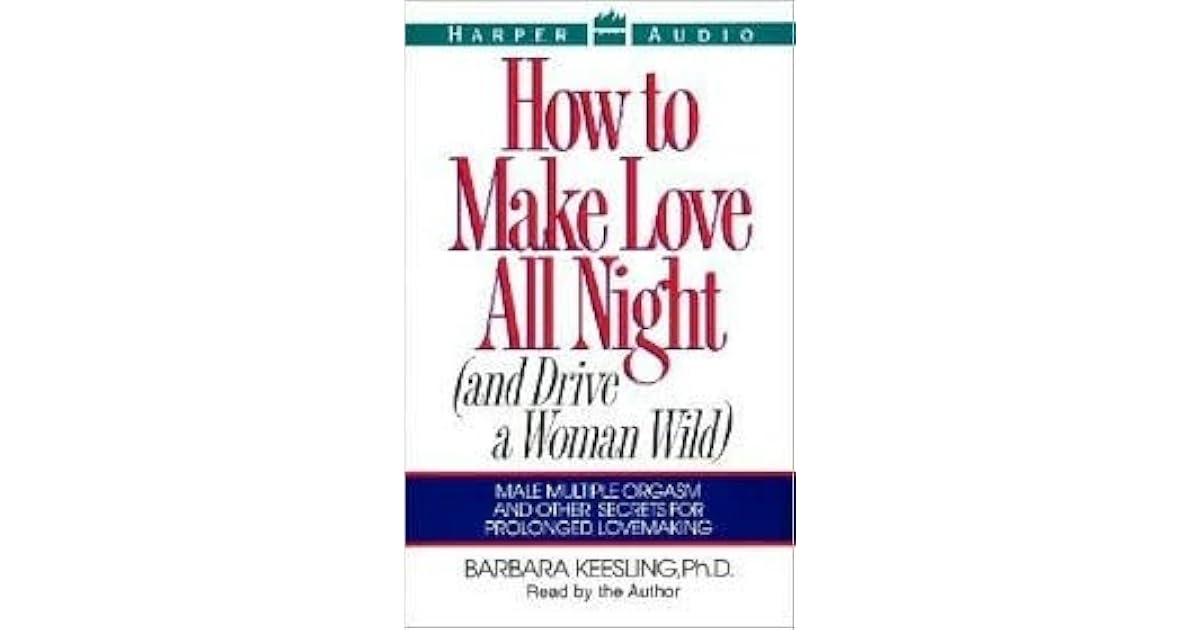 How to Make Love All Night by Barbara Keesling