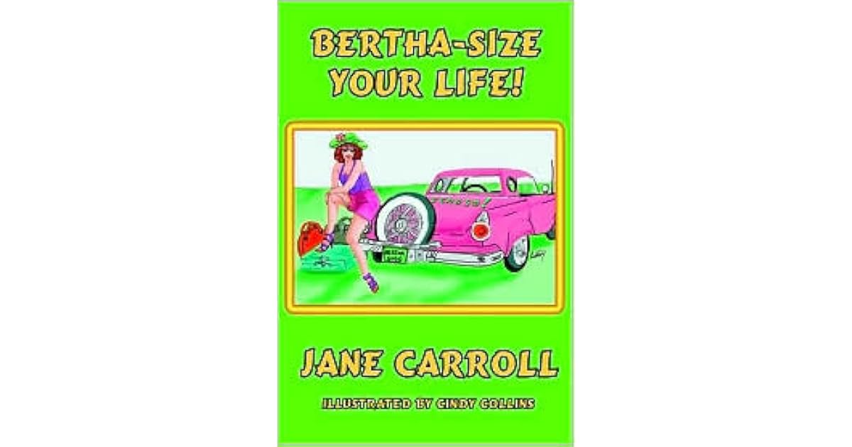 Bertha-Size Your Life by Jane Carroll