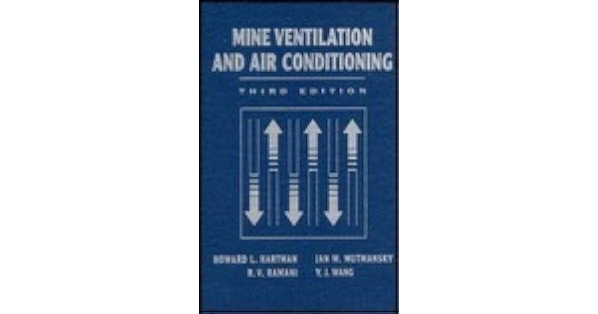 Mine Ventilation and Air Conditioning by Howard L. Hartman