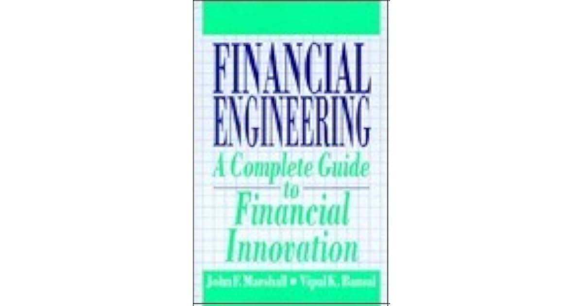 Financial Engineering: A Complete Guide to Financial Innovation by John ...