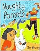 Naughty Parents by Joy Gosney