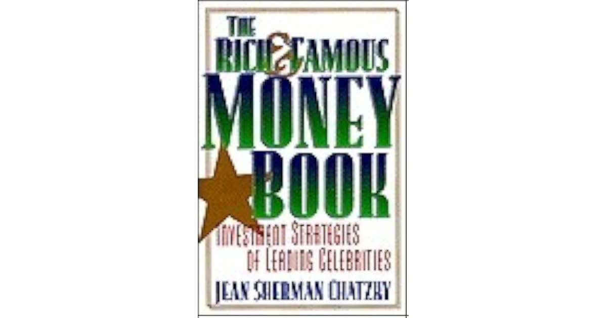 The Rich & Famous Money Book: Investment Strategies of Leading ...