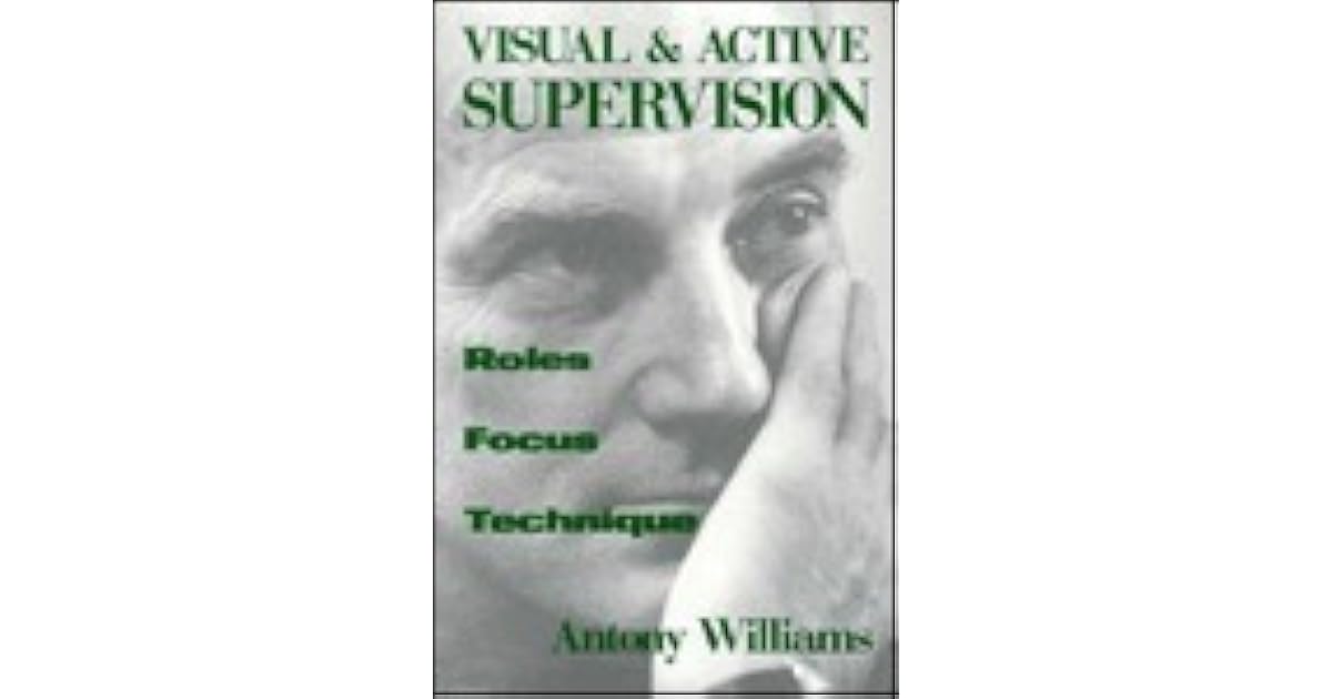Visual And Active Supervision: Roles, Focus, Technique by Antony Williams
