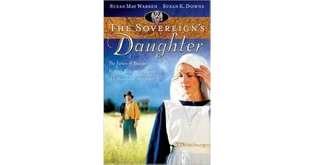 The Sovereign's Daughter by Susan K. Downs