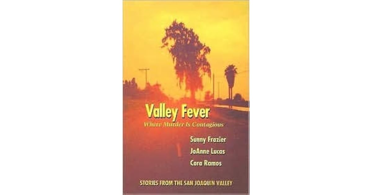 Valley Fever: Where Murder Is Contagious: A Collection of Short Stories ...