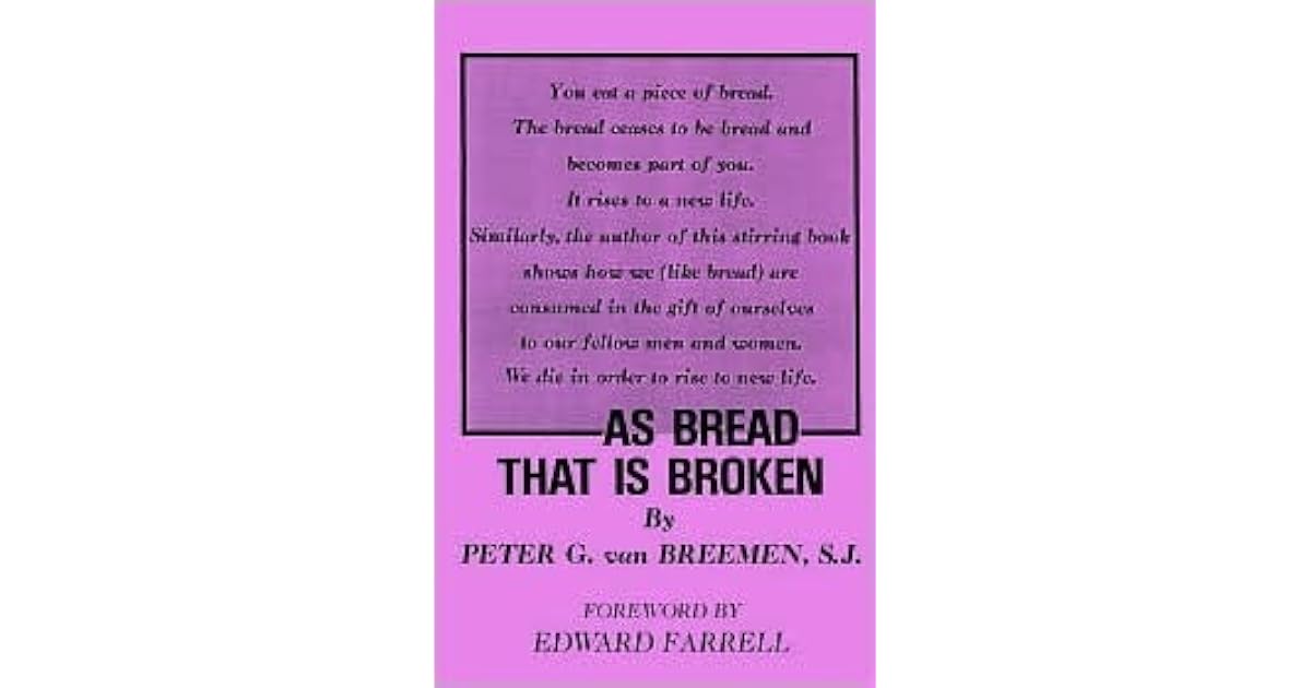 As Bread That Is Broken by Peter G. Van Breemen