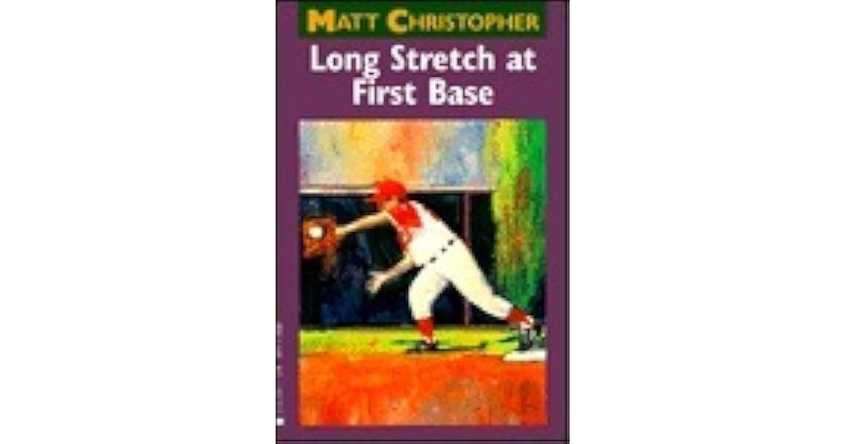 Long Stretch at First Base by Matt Christopher
