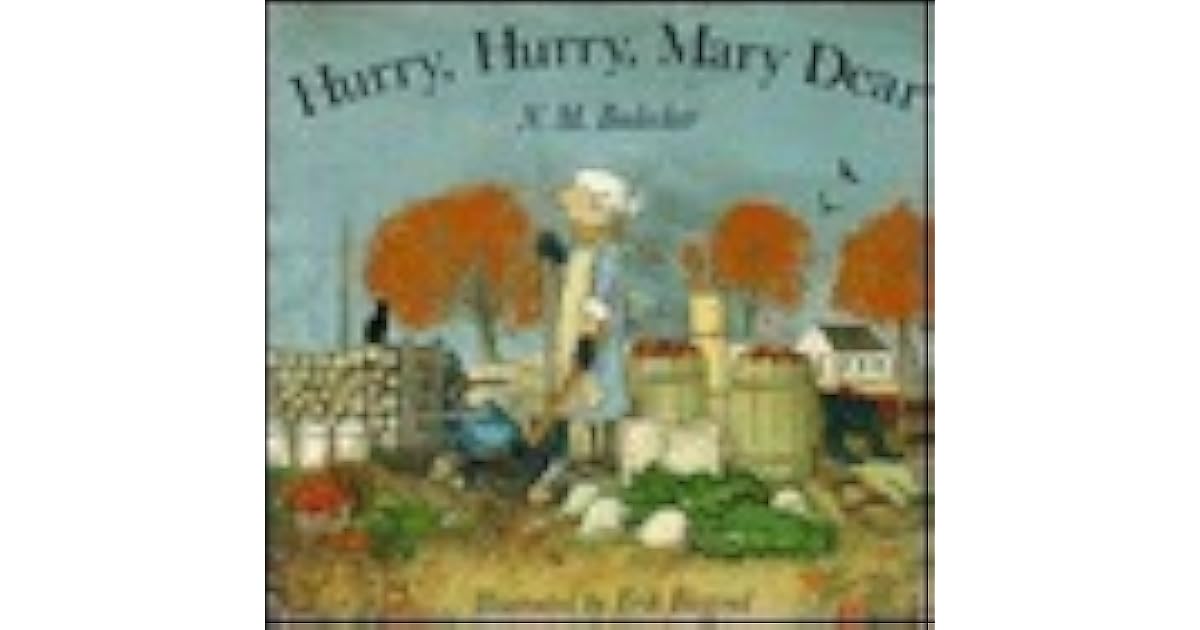 Hurry, Hurry, Mary Dear by N.M. Bodecker