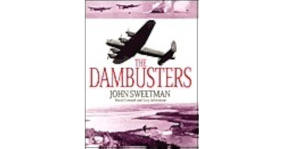The Dambusters by John Sweetman