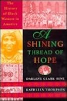 A Shining Thread of Hope: The History of Black Women in America by ...