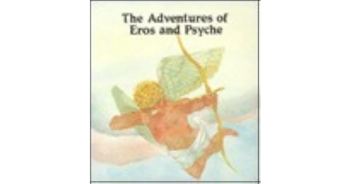 The Adventures of Eros and Psyche by I.M. Richardson