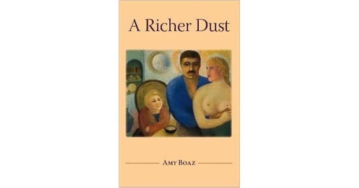 A Richer Dust by Amy Boaz