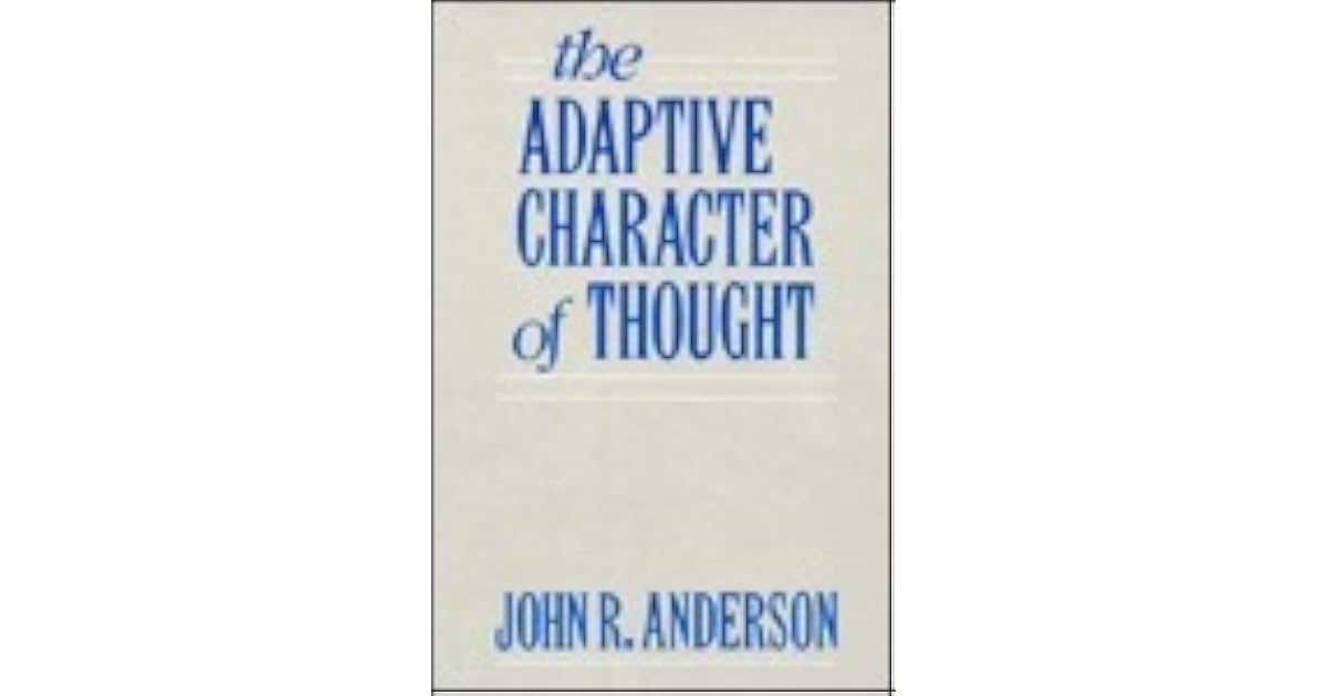 The Adaptive Character of Thought by John R. Anderson