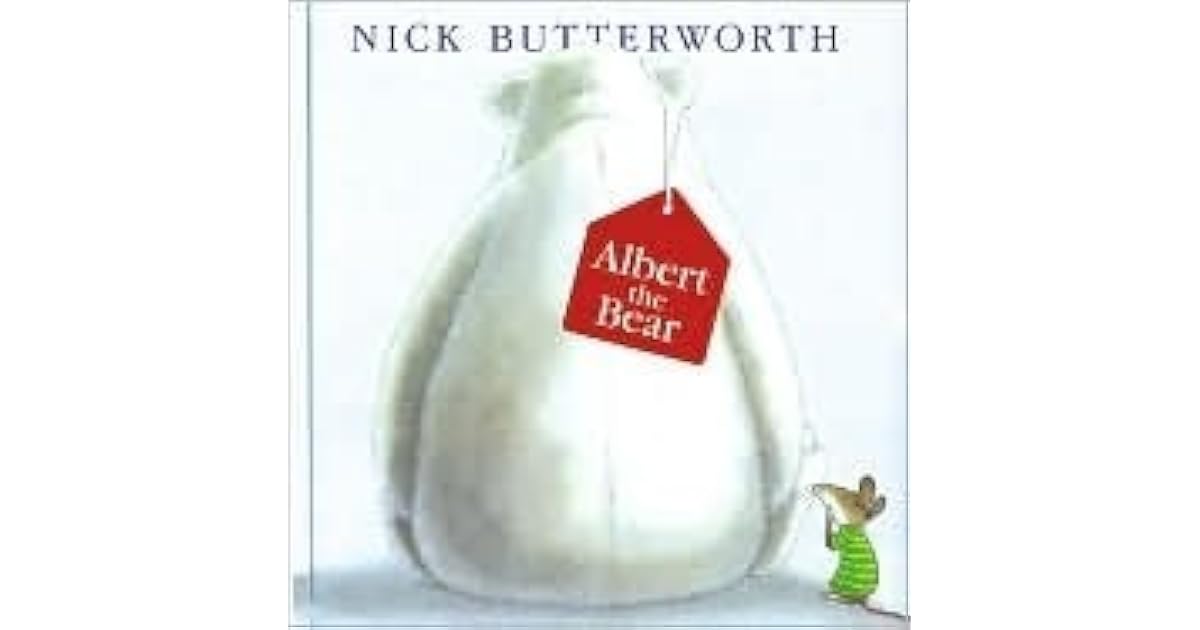 Albert the Bear by Nick Butterworth