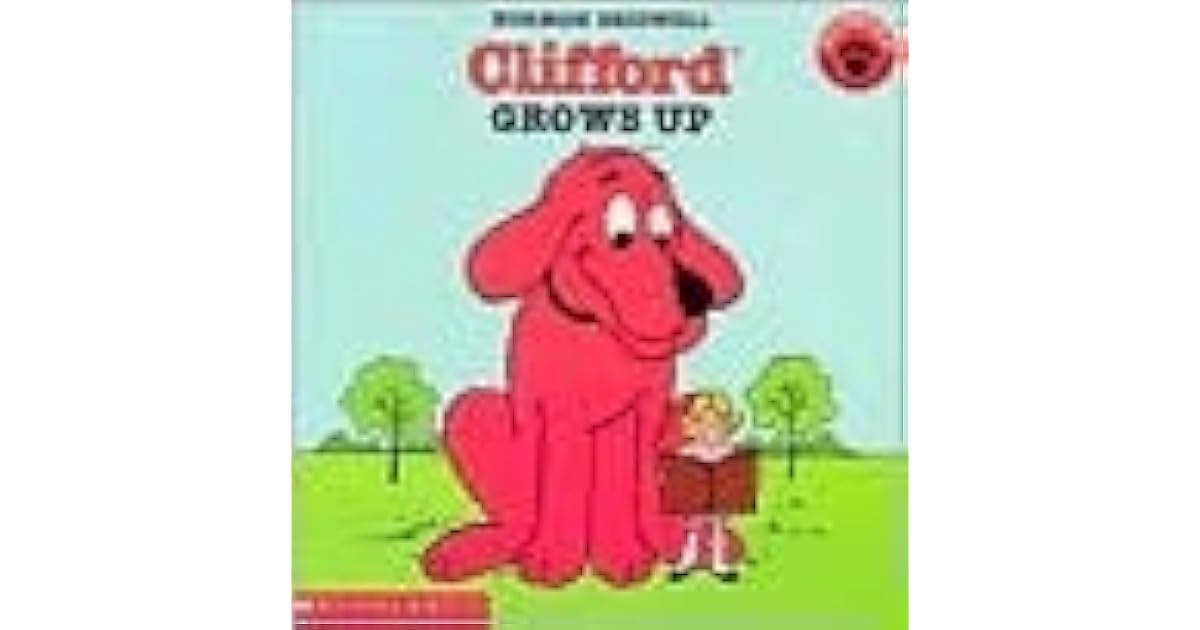 Clifford Grows Up by Norman Bridwell