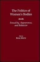 The Politics of Women's Bodies: Sexuality, Appearance, and Behavior by ...