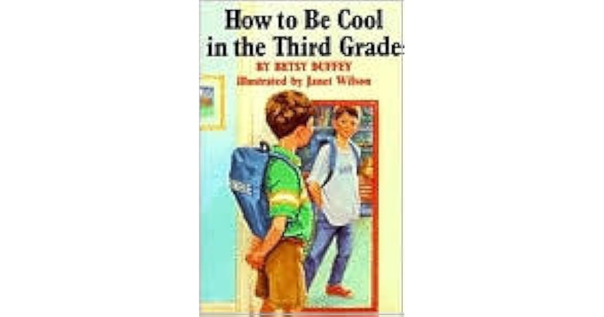 How to Be Cool in the Third Grade by Betsy Duffey