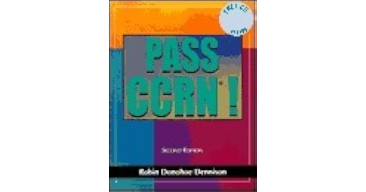 Pass CCRN! by Robin Donohoe Dennison