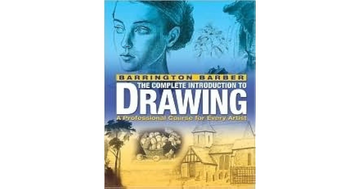 Barrington Barber's Complete Introduction to Drawing by Barrington Barber