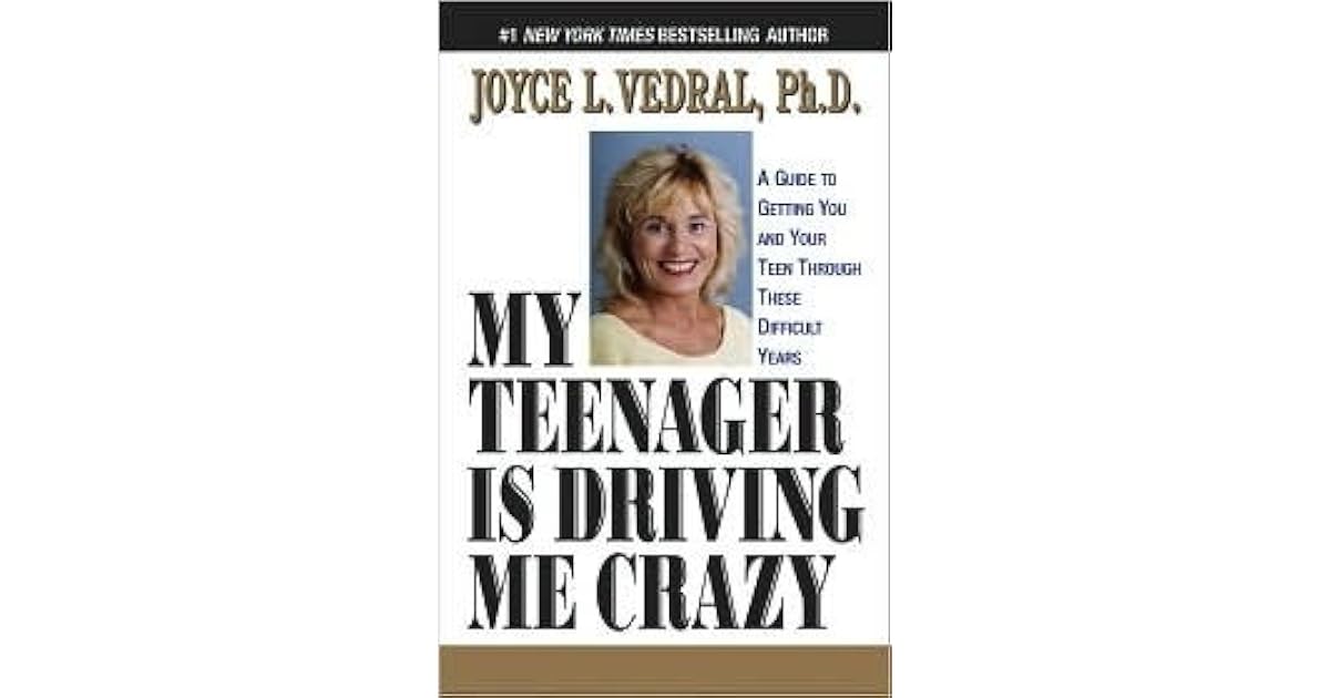 My Teenager Is Driving Me Crazy by Joyce L. Vedral