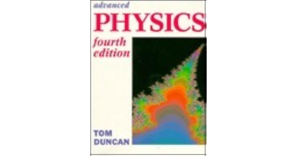 Advanced Physics by Tom Duncan