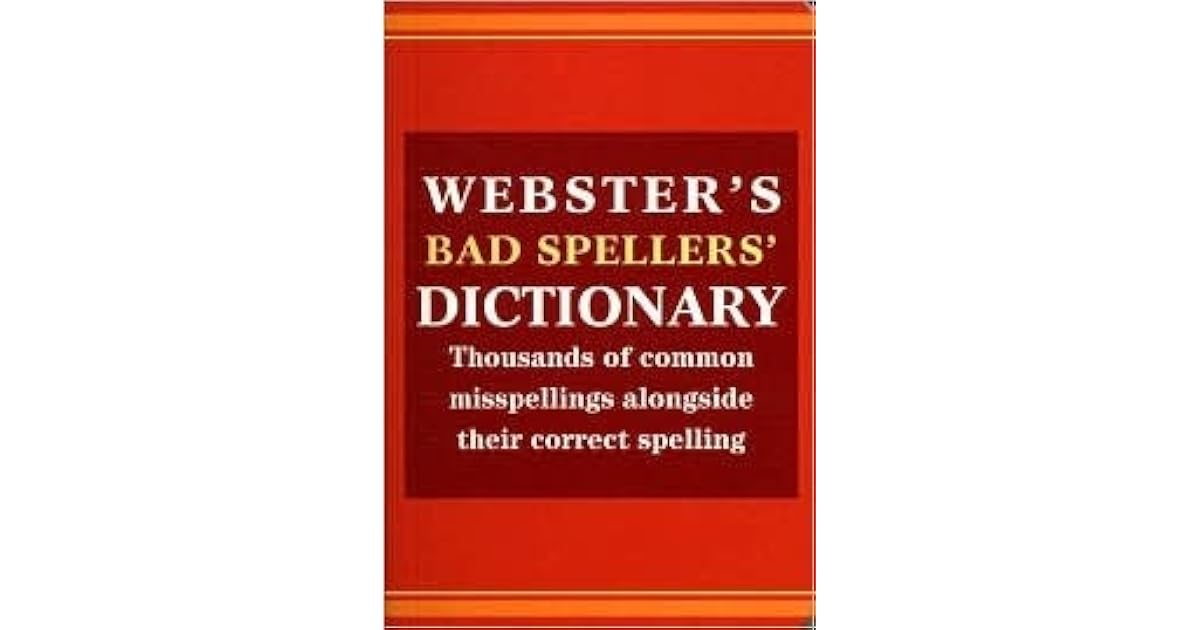 Webster's Bad Spellers' Dictionary by Bud Wileman