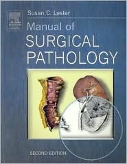 Manual of Surgical Pathology by Susan C. Lester