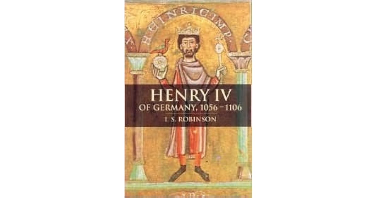 Henry IV of Germany, 1056-1106 by I.S. Robinson