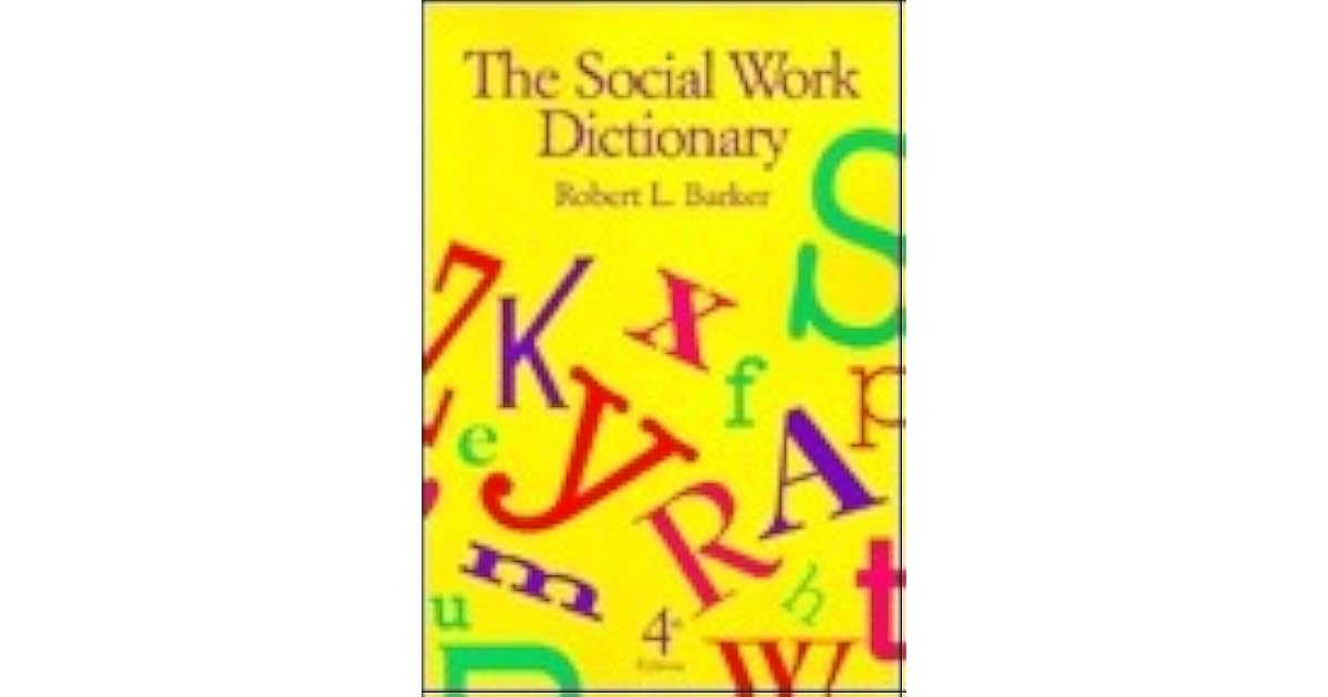 The Social Work Dictionary by Robert L. Barker