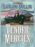 Tender Mercies (Red River of the North, #5) by Lauraine Snelling