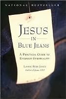 Jesus in Blue Jeans: A Practical Guide to Everyday Spirituality by ...