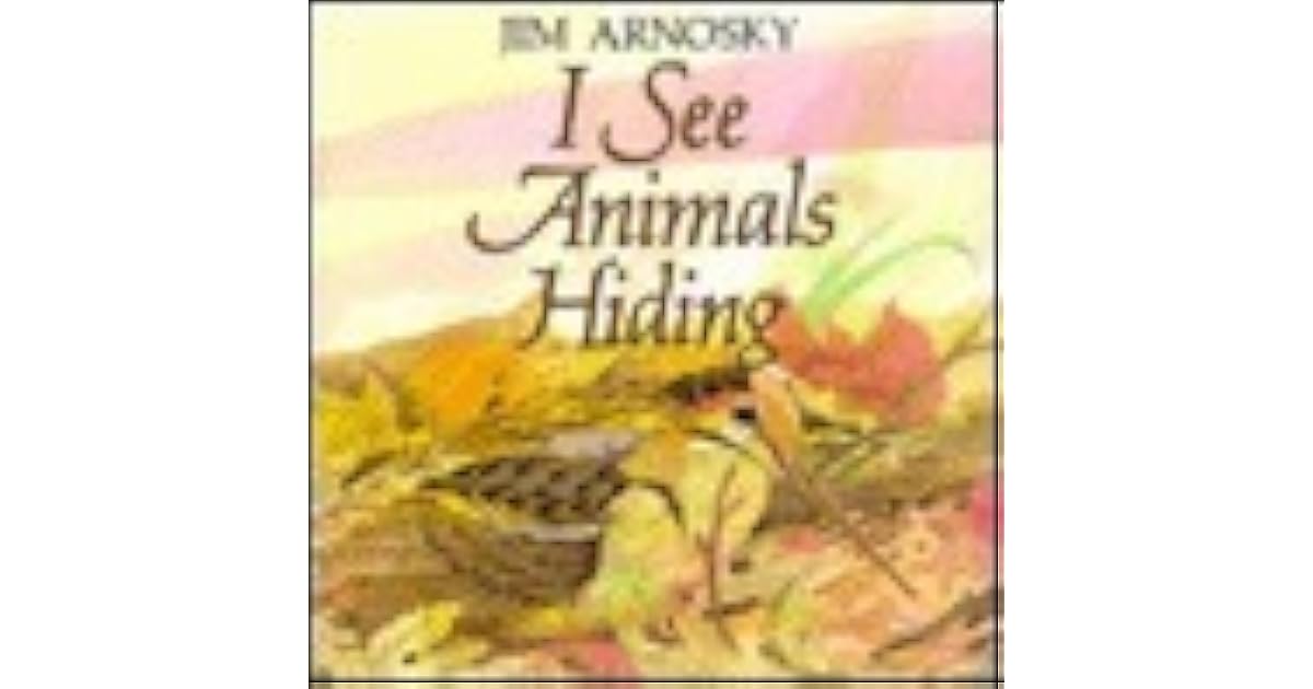 I See Animals Hiding by Jim Arnosky