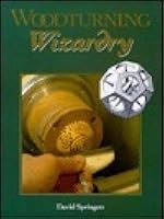 Woodturning Wizardry by David Springett
