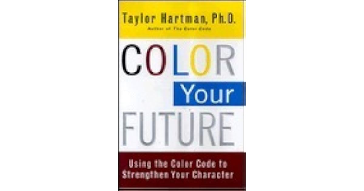 Color Your Future: Using the Color Code to Strengthen Your Character by ...