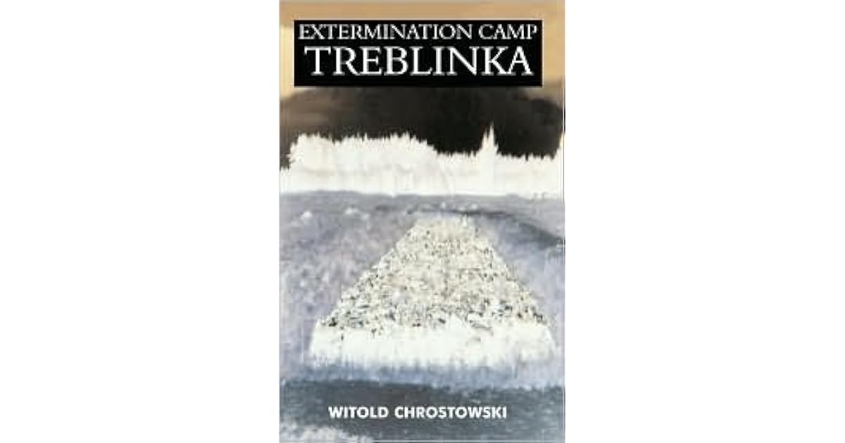 Extermination Camp Treblinka by Witold Chrostowski