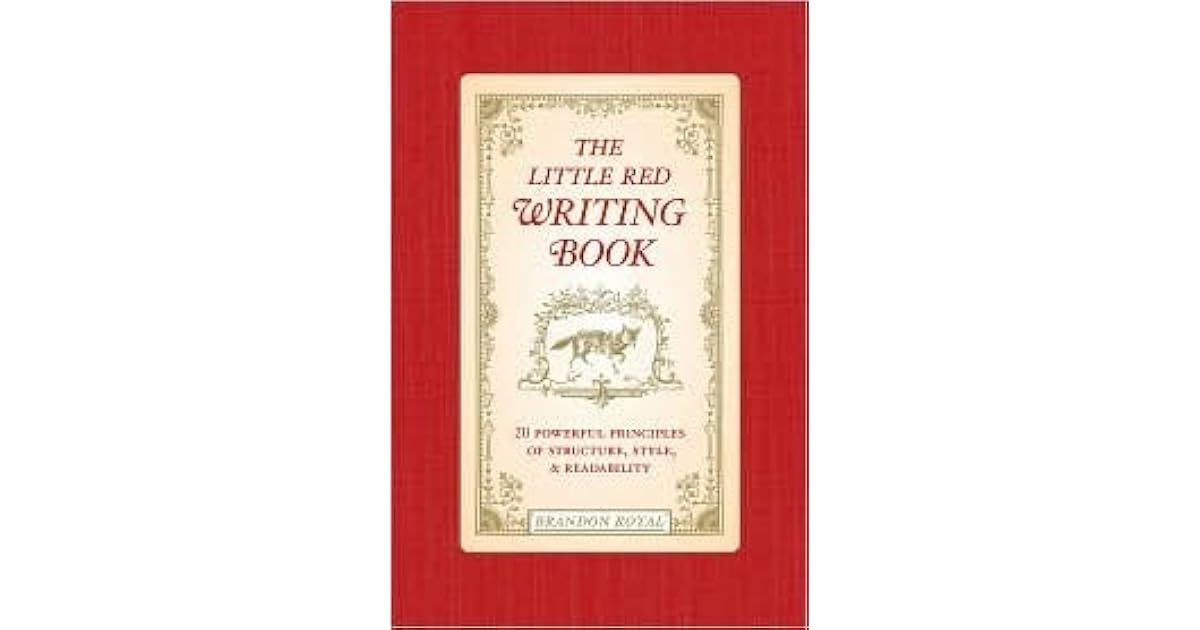 The Little Red Writing Book: 20 Powerful Principles of Structure, Style ...