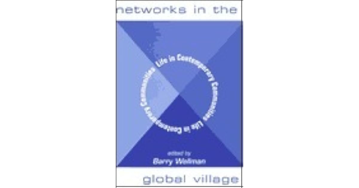 Networks In The Global Village: Life In Contemporary Communities by ...