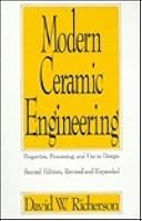 Modern Ceramic Engineering: Properties, Processing, and Use in Design ...
