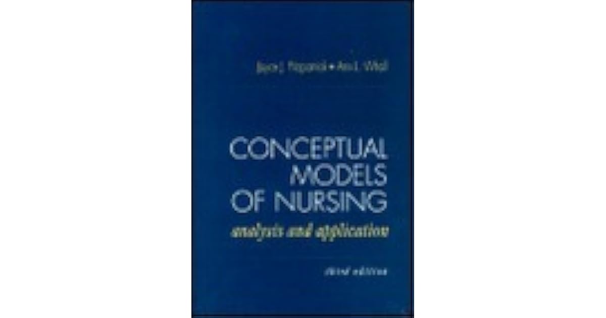 Conceptual Models Of Nursing: Analysis And Application by Joyce J ...