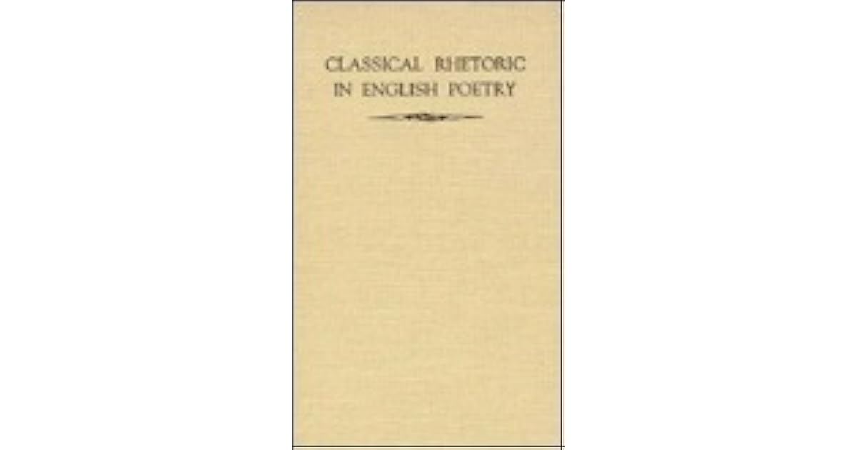 Classical Rhetoric in English Poetry by Brian Vickers