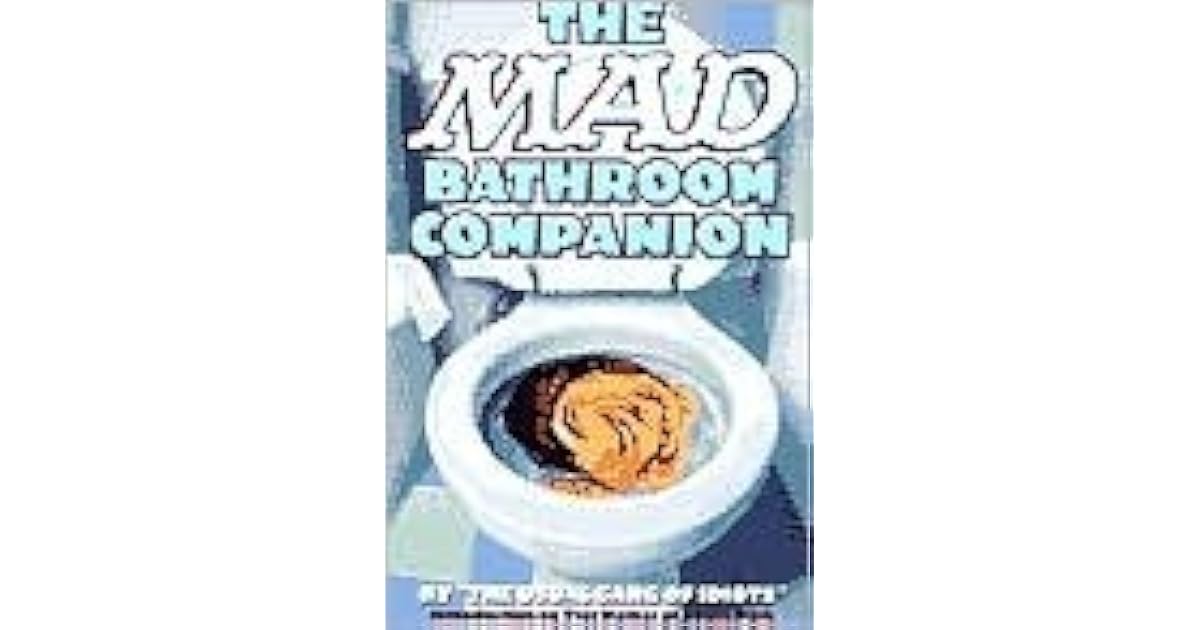 The Mad Bathroom Companion by MAD Magazine