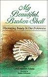My Beautiful Broken Shell: Words of Hope to Refresh the Soul by Carol ...