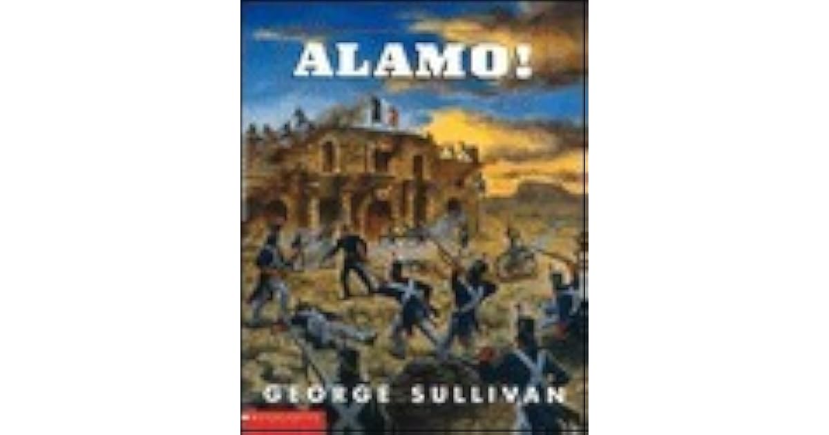 Alamo! by George Sullivan