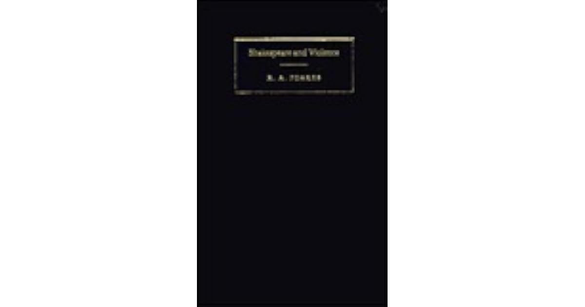 Shakespeare and Violence by R.A. Foakes