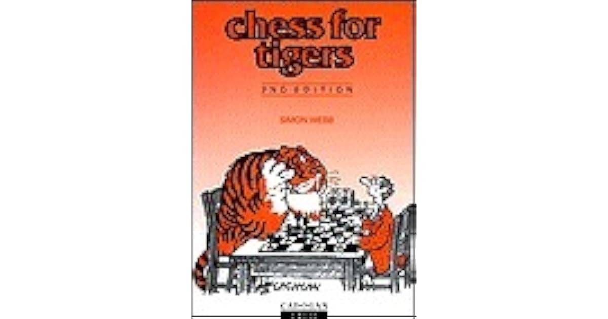 Chess for Tigers (Cadogan Chess Books) by Simon Webb
