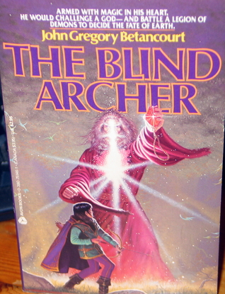 The Blind Archer by John Gregory Betancourt