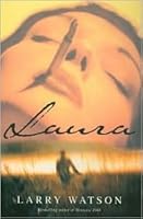 Laura by Larry Watson