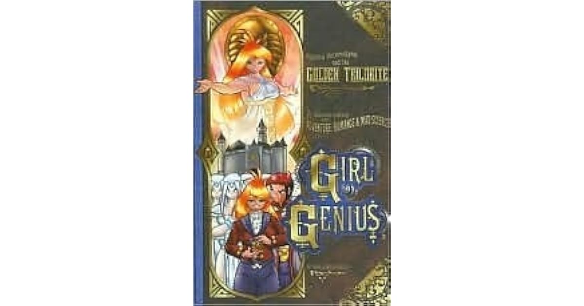 Girl Genius Volume 6: Agatha Heterodyne And The Golden Trilobite by ...