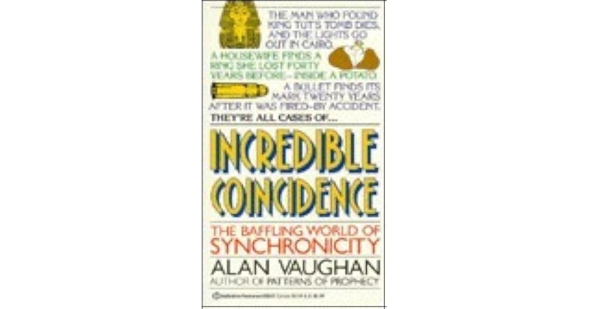 Incredible Coincidence: The Baffling World of Synchronicity by Alan Vaughan
